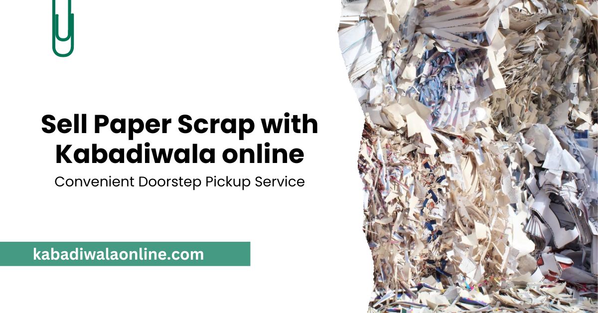 Sell Paper Scrap with Kabadiwala online: Convenient Doorstep Pickup Service